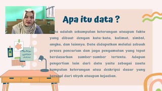 Apa itu data dan pengertian data by manajemen 22.pptx