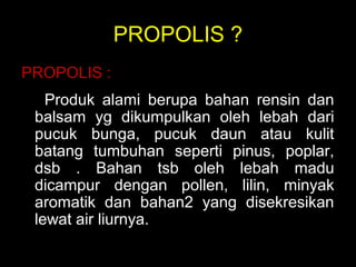 Apa itu propolis | PPT