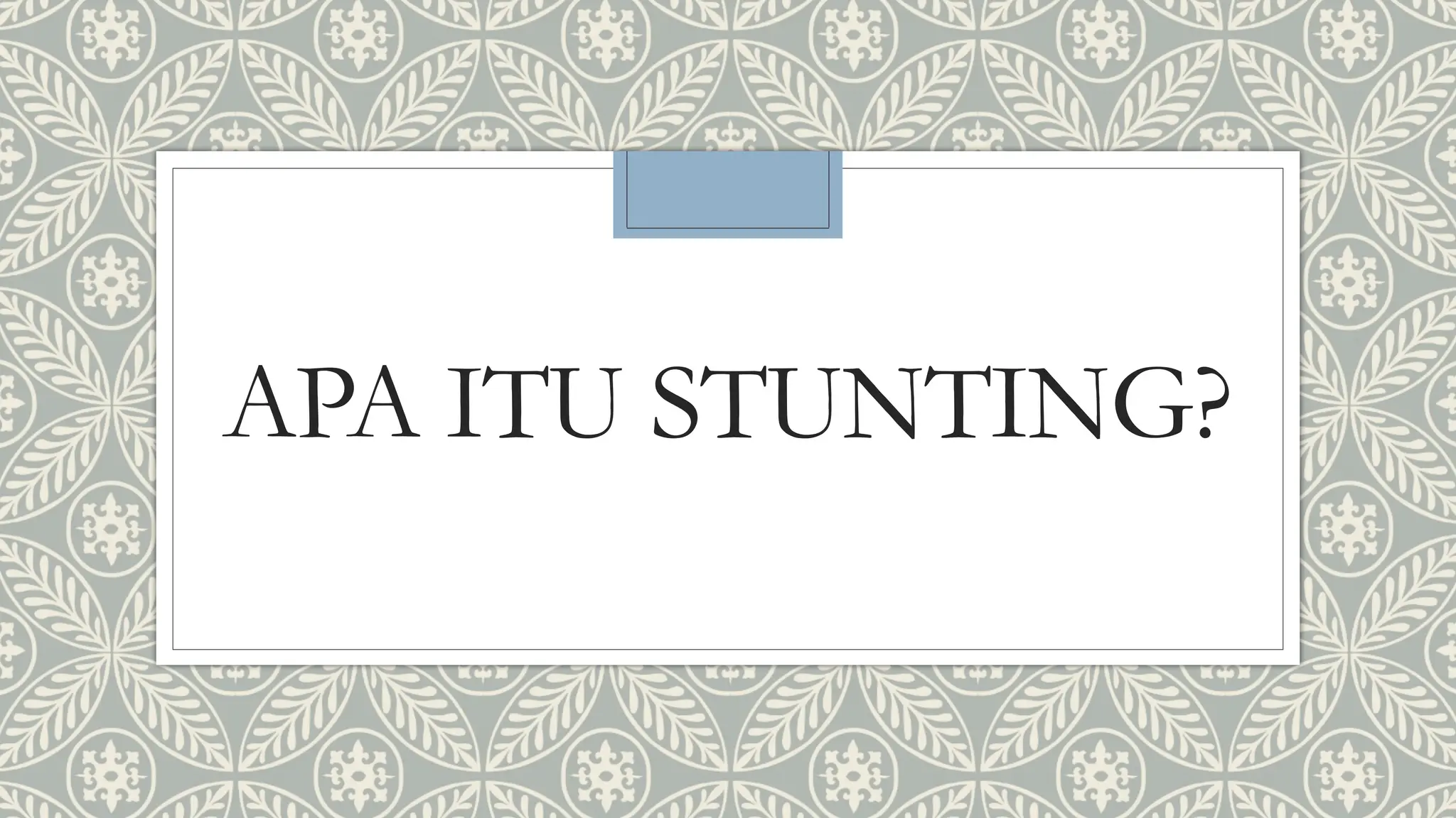 APA ITU STUNTING (1).pptx merupakan program nasional | PPTX