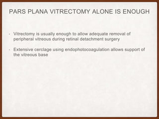 APAO 2017 - Retinal detachment lecture - Pars Plana vitrectomy | PPTX