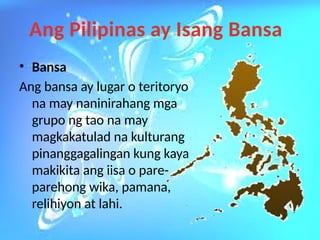 AP Aralin 1 ANG PILIPINAS AY ISANG BANSA.pptx