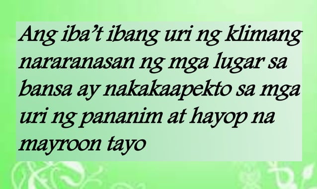 Ap aralin 8 ang kinalaman ng klima sa mga uri ng pananim at hayop sa pilipinas | PPTX