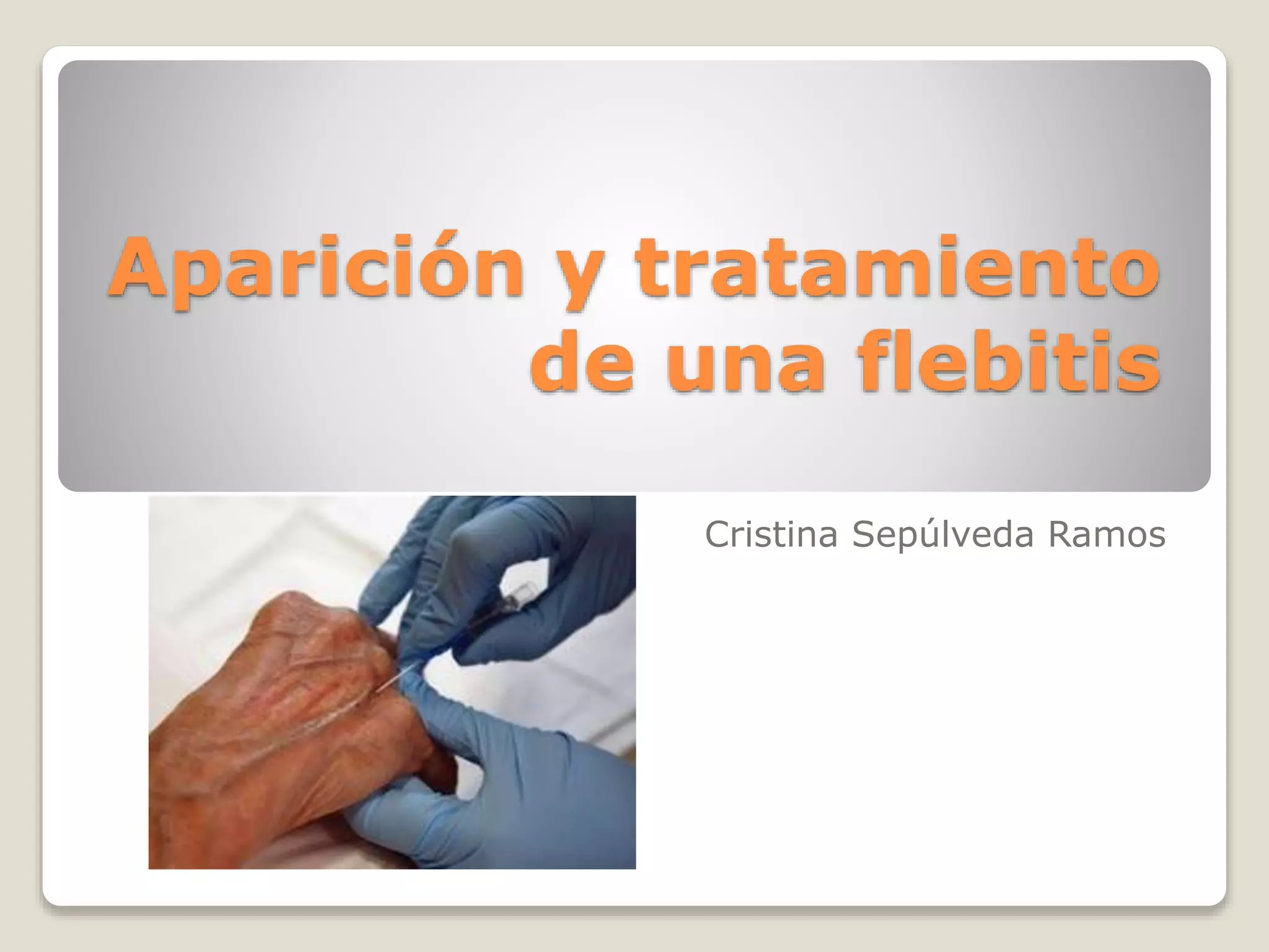 Aparición y tratamiento de una flebitis | PPT