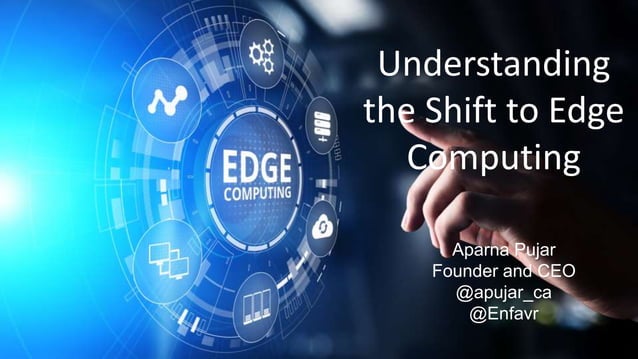 IoT - Understanding The Shift To Edge Computing | PPTX