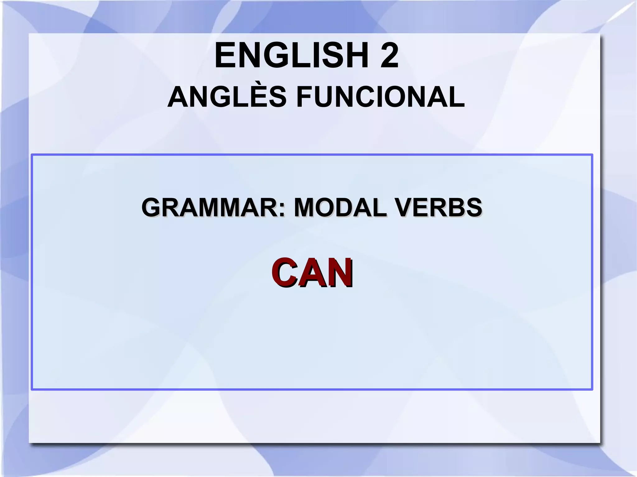 CAN - modal verbs | PPT
