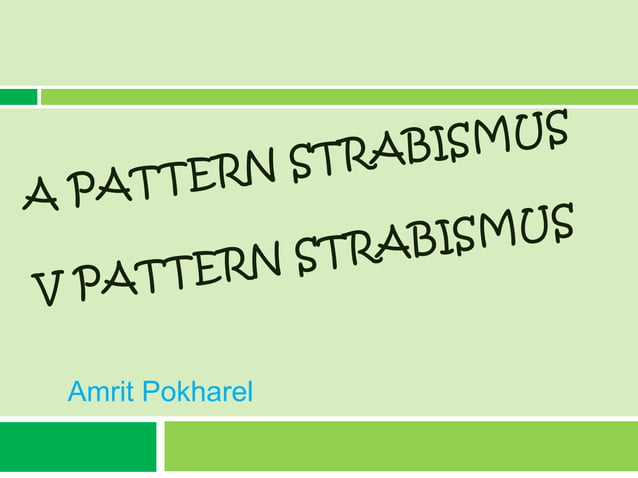 A-V pattern strabismus | PPTX | Eye and Vision Conditions | Diseases and Conditions