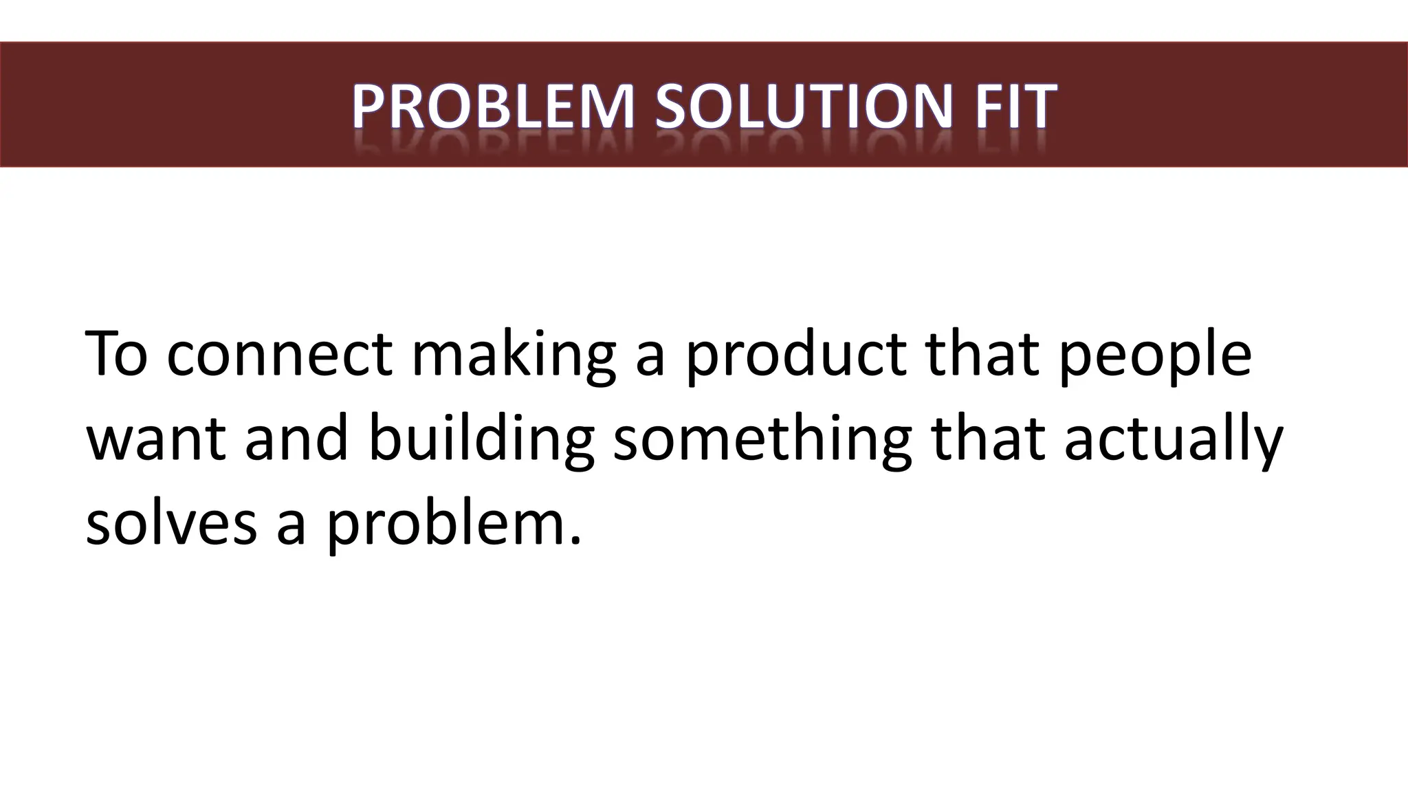 ACHIEVING PROBLEM SOLUTION FIT & PRODUCT MARKET FIT - By Dr. SUBATHRA ...