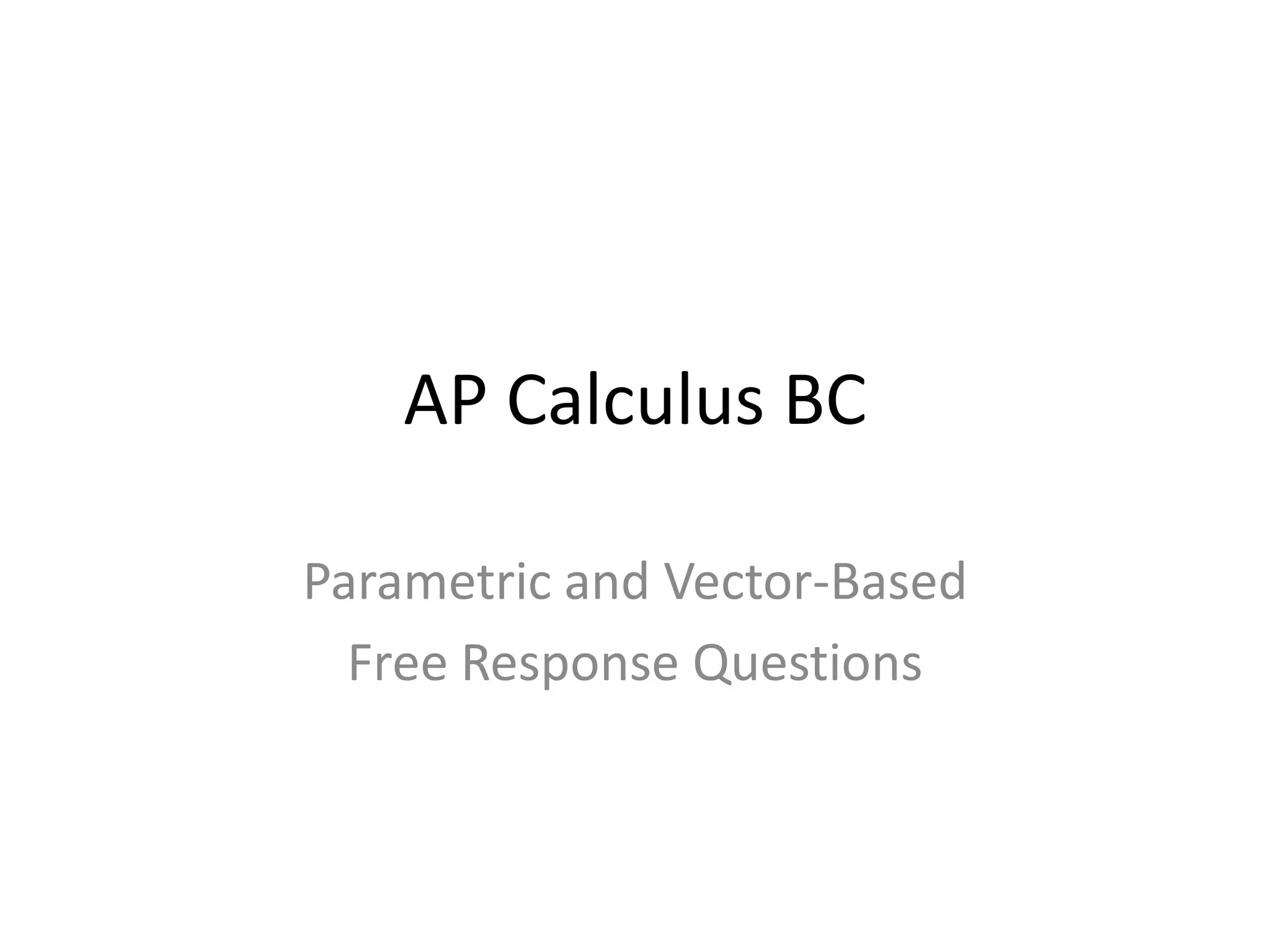 AP Calculus BC parametric, vector frq | PPTX