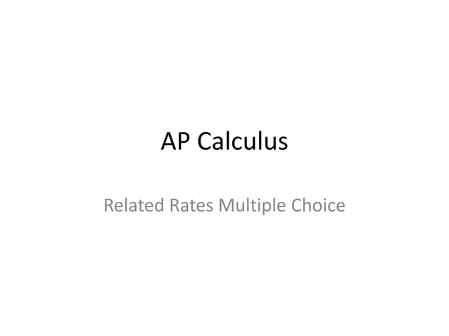 Ap calculus related rates mc | PPTX