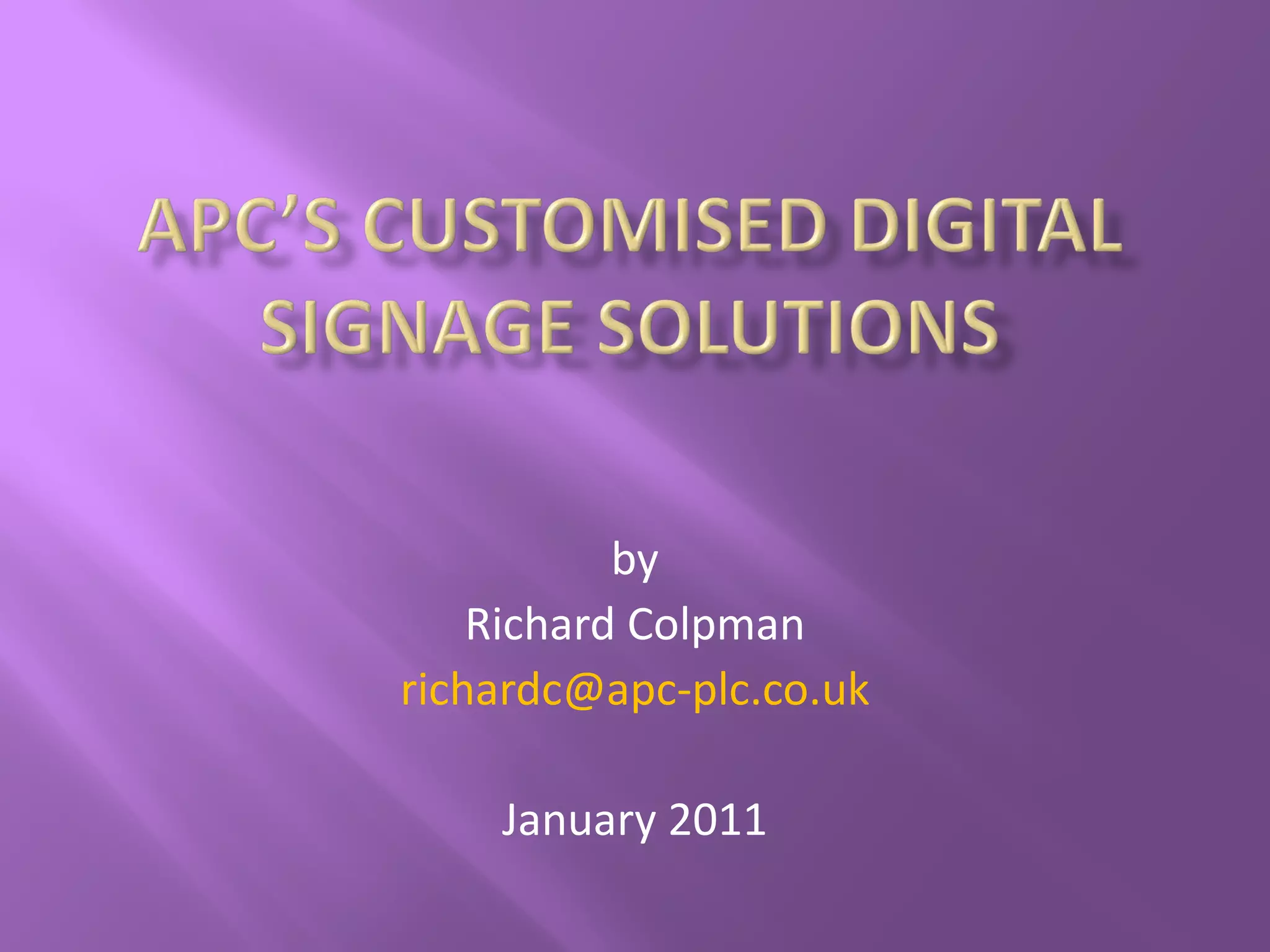 Apc's customised digital signage solutions | PPT