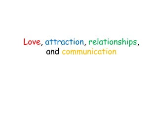 AP Ch 16 Social Psychology - Love and Attraction.pptx