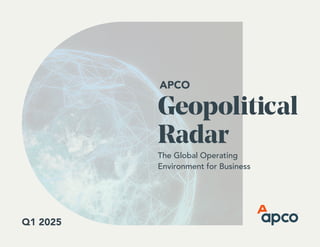 The APCO Geopolitical Radar Q1 2025 Edition | PDF