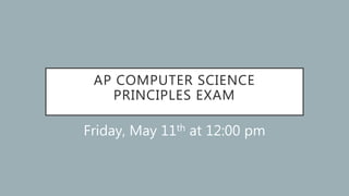 AP Computer Science Principles Exam Information - 2018 | PPT