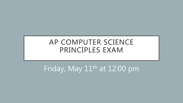 AP Computer Science Principles Exam Information - 2018 | PPT