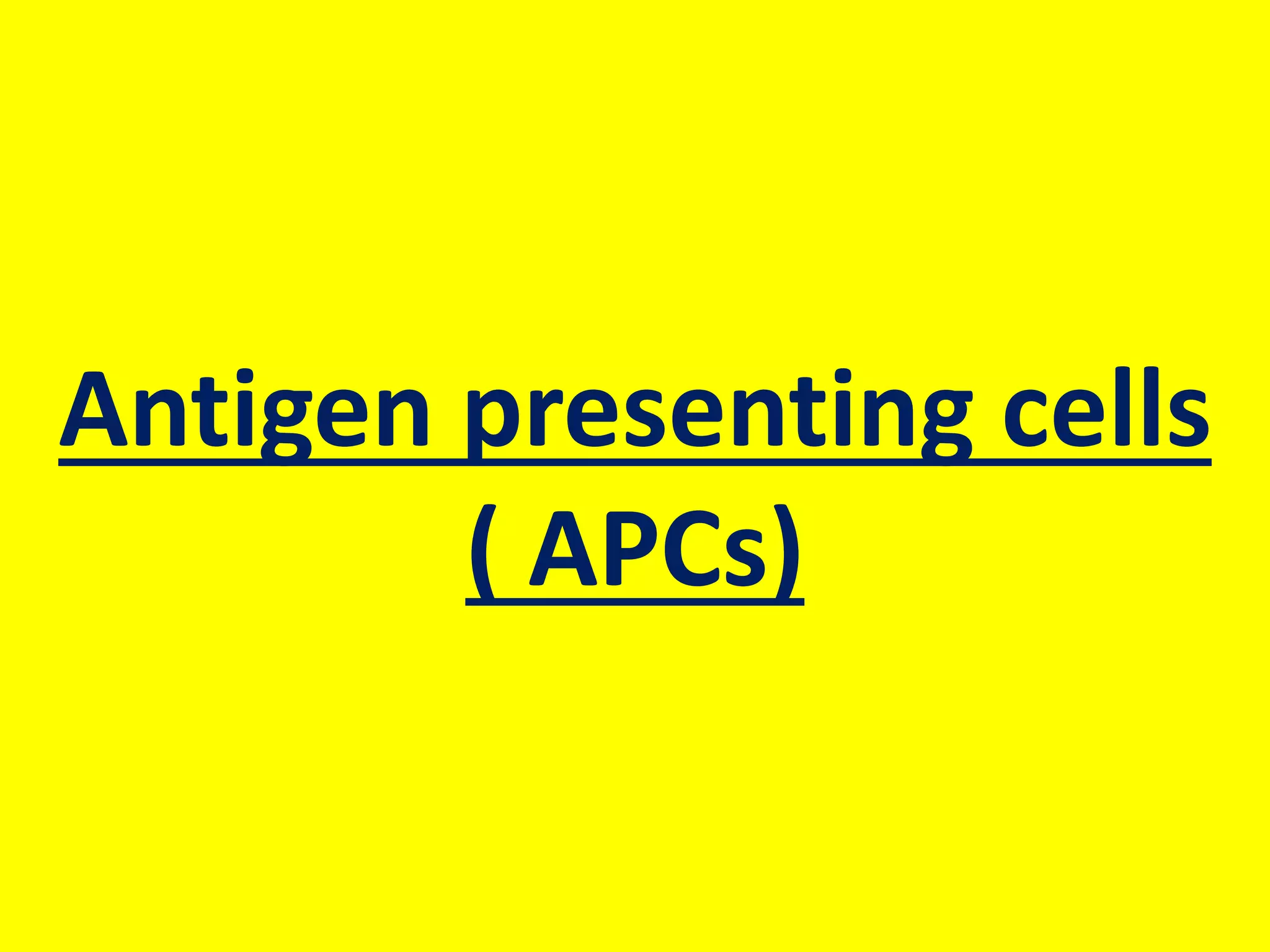 Antigen Presenting cells(APCs) | PPTX