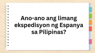 GRADE 5 AP - Ekspedisyon ng mga Espanyol | PPTX