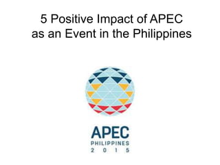 Event Management: 5 Positive Impact of APEC in the Philippines, A Case ...