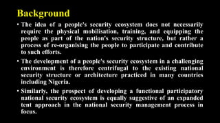DEVELOPING A PEOPLE’S SECURITY ECOSYSTEM IN A CHALLENGING ENVIRONMENT ...