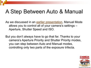 Using Aperture and Shutter Priority Modes on Your DSLR | PPT