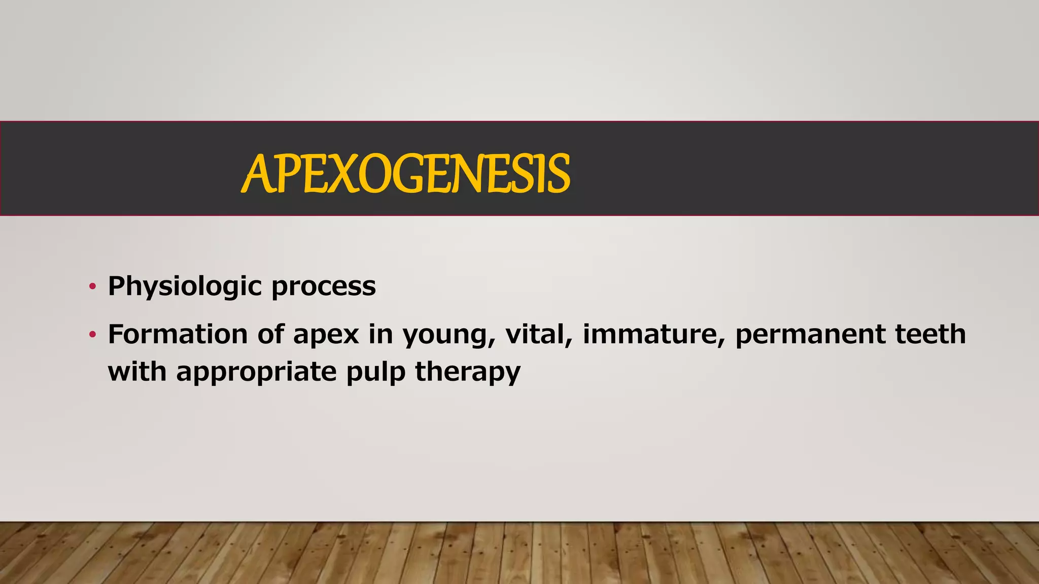 Apexification and Apexogenesis | PPTX