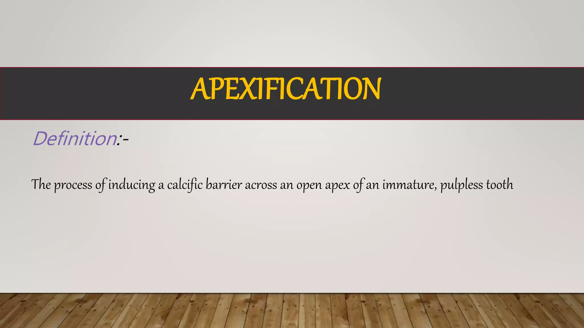 Apexification and Apexogenesis | PPTX