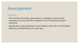 Apexogenesis and apexification.pptx endodontics final year | PPTX