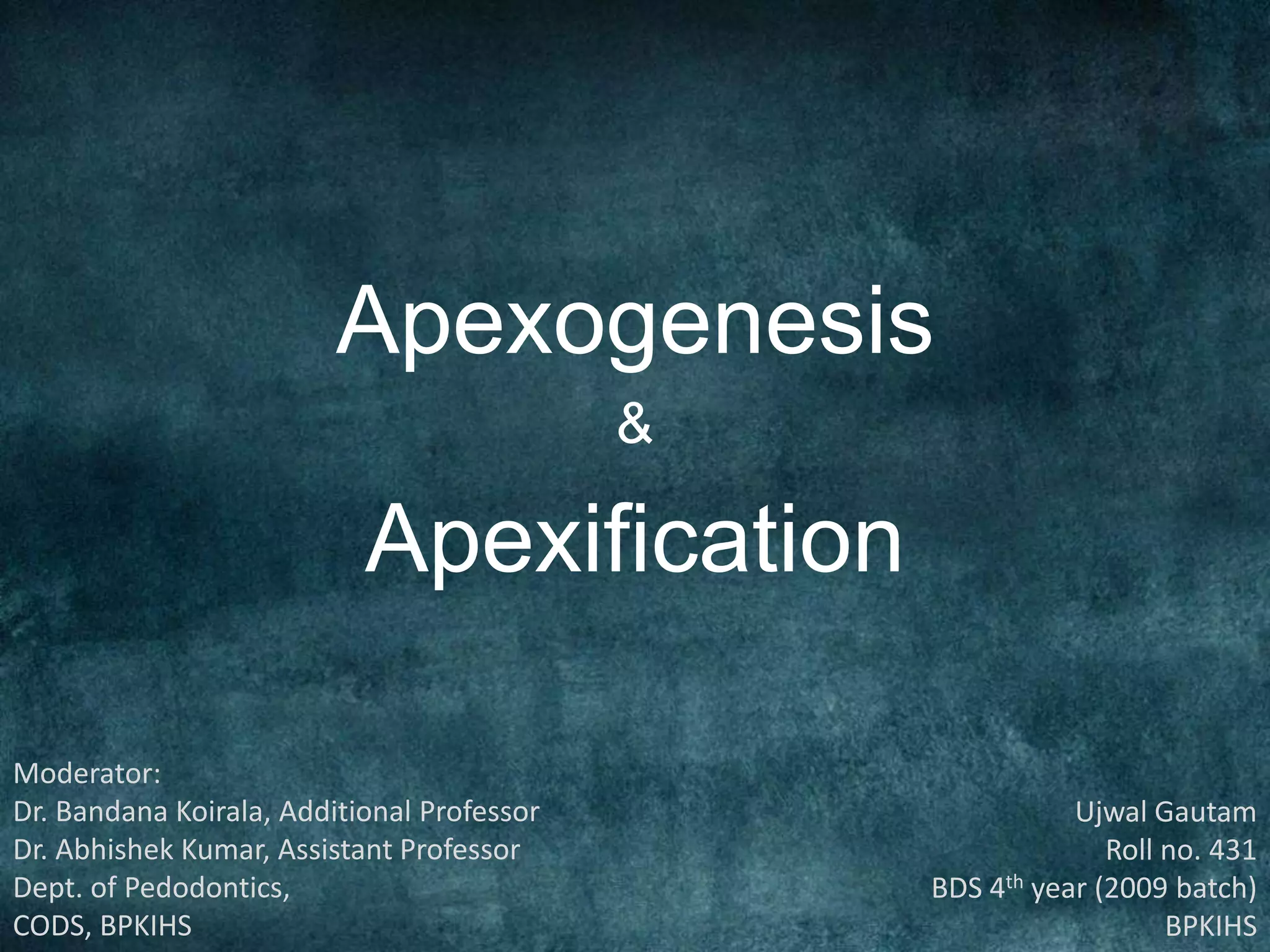 Apexogenesis & apexification | PPTX
