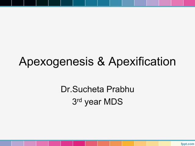 Apexogenesis & apexification | PPTX | Dental Health | Diseases and ...
