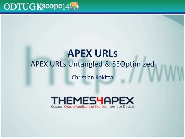 Oracle APEX URLs Untangled & SEOptimized | PPT