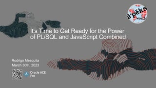 It's Time to Get Ready for the Power of PL/SQL and JavaScript Combined ...