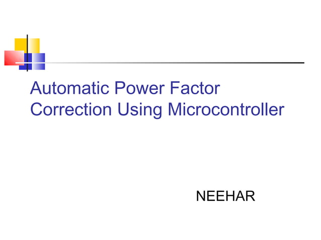 Automatic Power Factor Correction Using Microcontroller 8051 Ppt