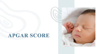 APGAR SCORE appearance, pulse rate,grimace,activityand respiration | PPTX