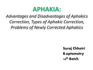 Aphakia by SURAJ CHHETRI | PPTX