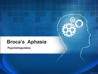 Broca's aphasia- neurolinguistics- kiran nazir | PPT