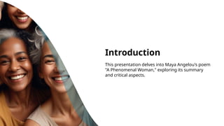 A Phenomenal Woman.by Maya Angelou's Summary & critical analysis | PPT