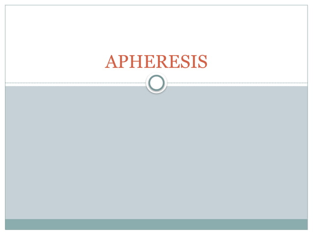 Contains APHERESIS presentations and lectures | PPTX