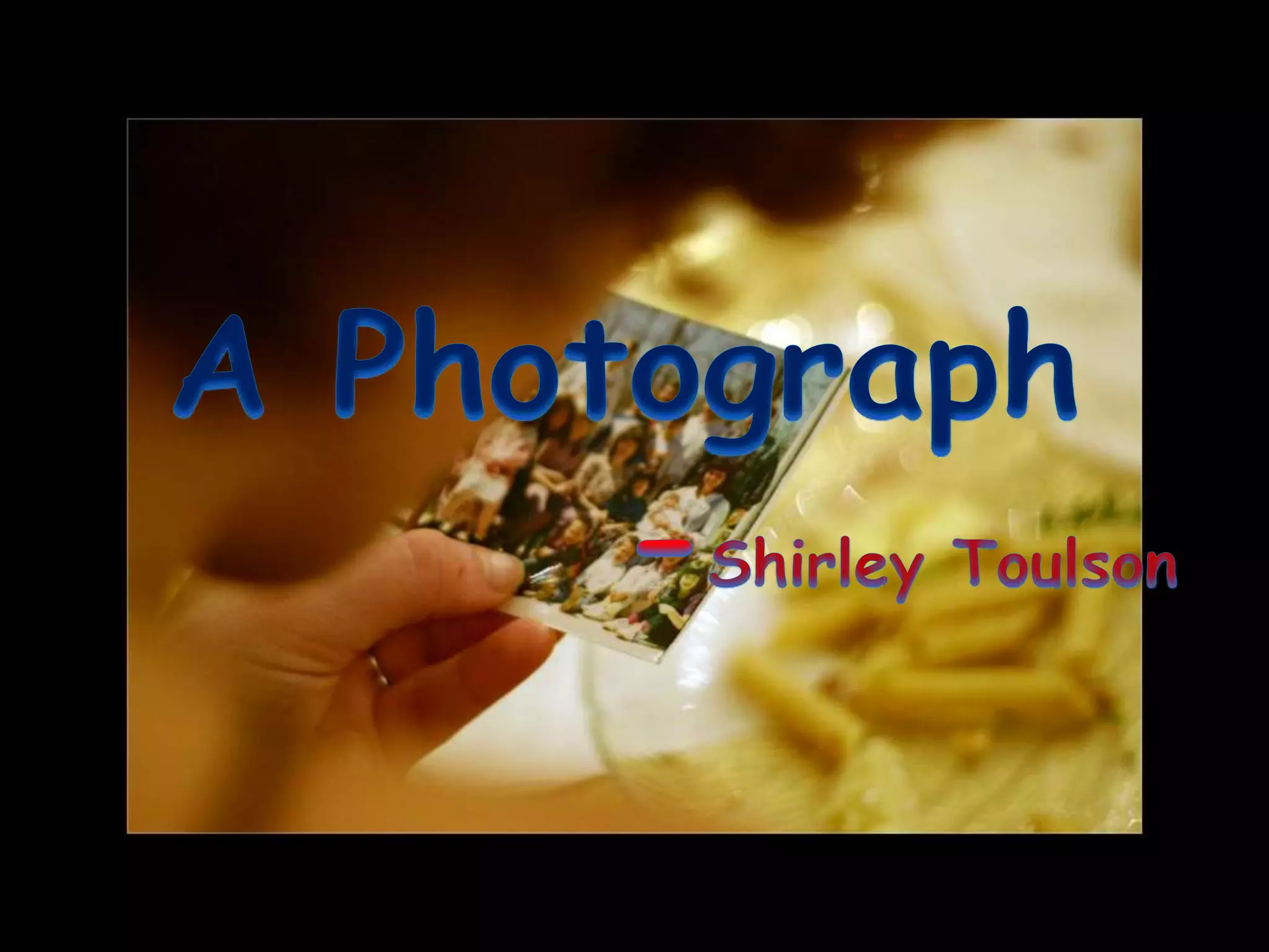 A photograph shirley toulson | PPTX