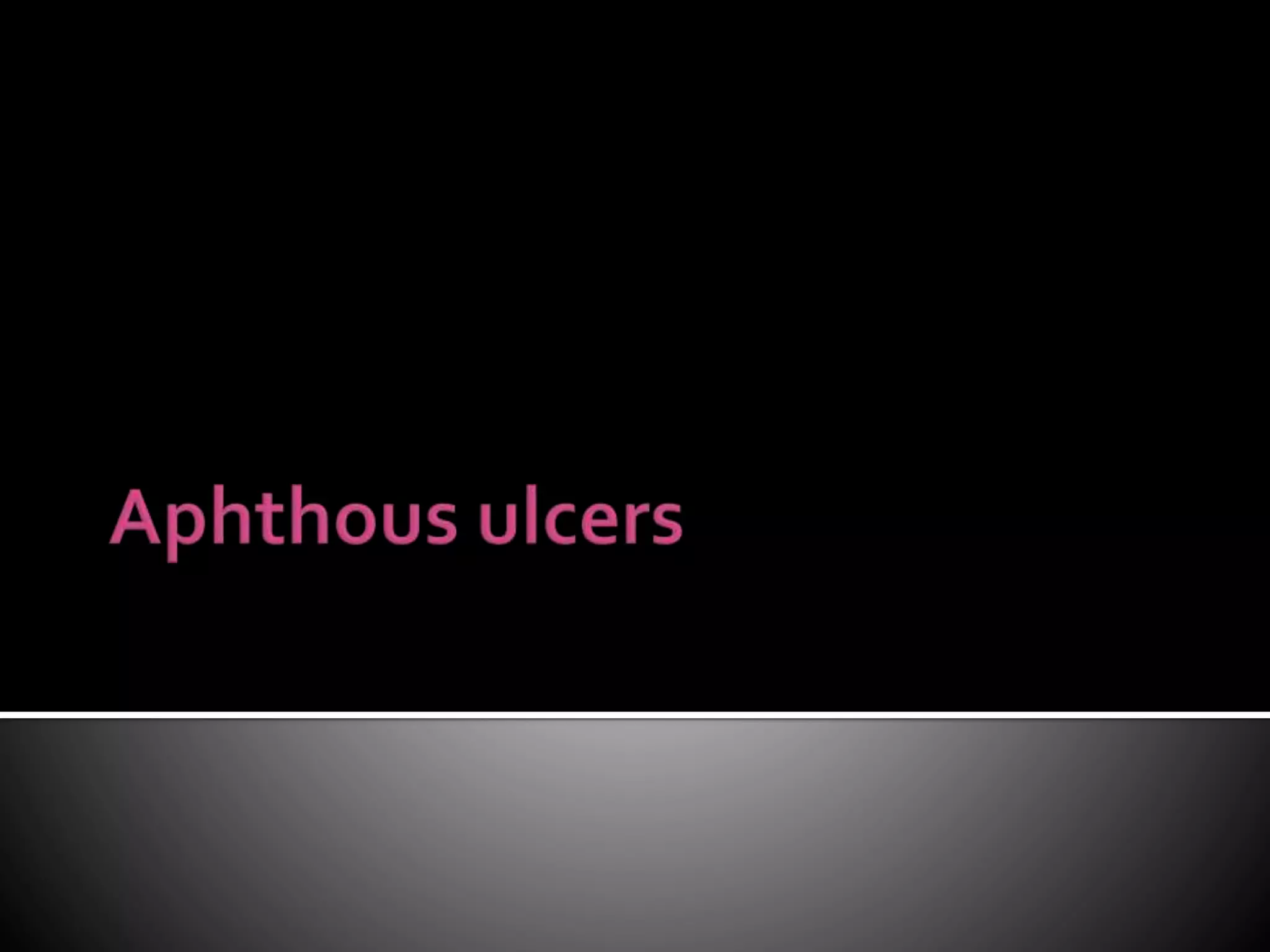 Aphthous ulcers | PPTX