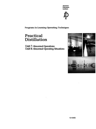 API-1014WB-Practical Distillation Unit-7 Abnormal Operations Unit-8 ...