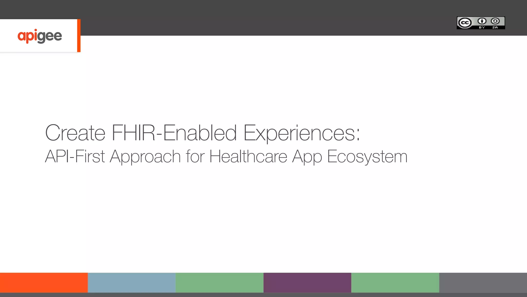 Create FHIR-Enabled Experiences: API-First Approach for Healthcare Apps | PPT
