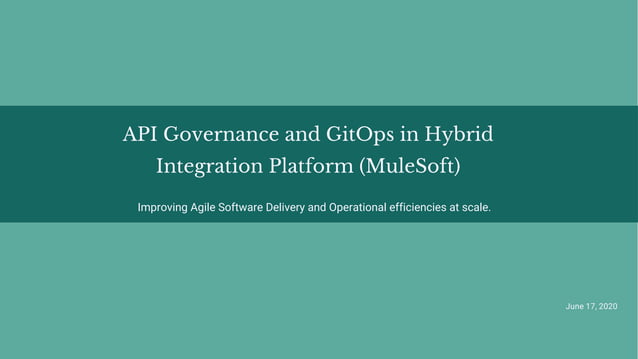 API Governance and GitOps in Hybrid Integration Platform (MuleSoft) | PPT