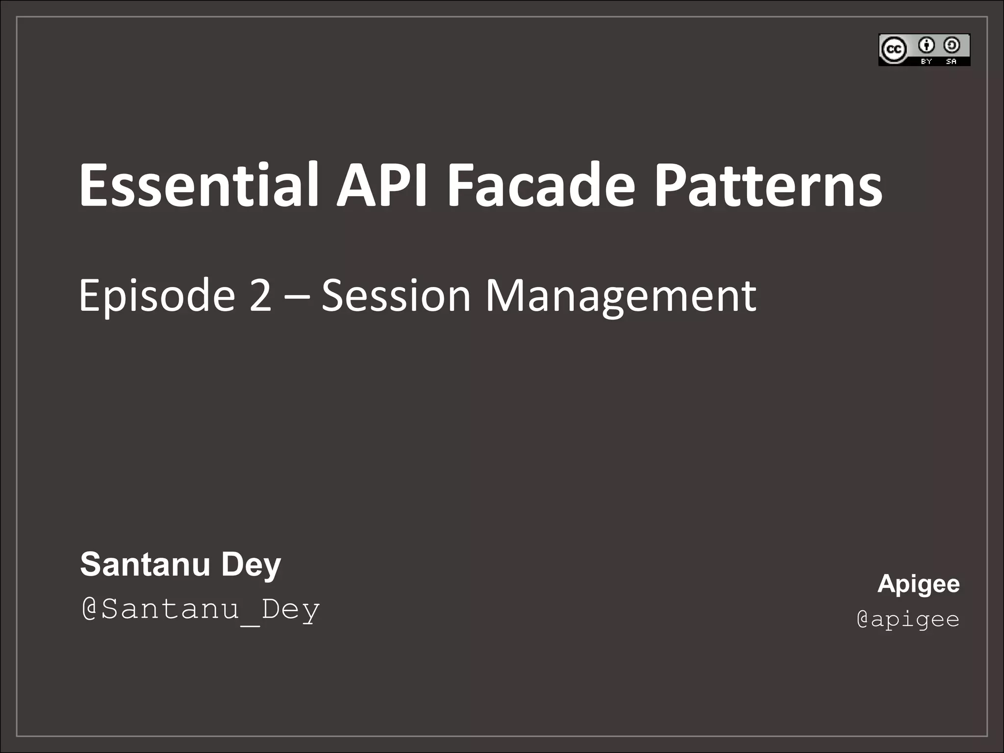 Essential API Facade Patterns: Session Management (Episode 2) | PPT