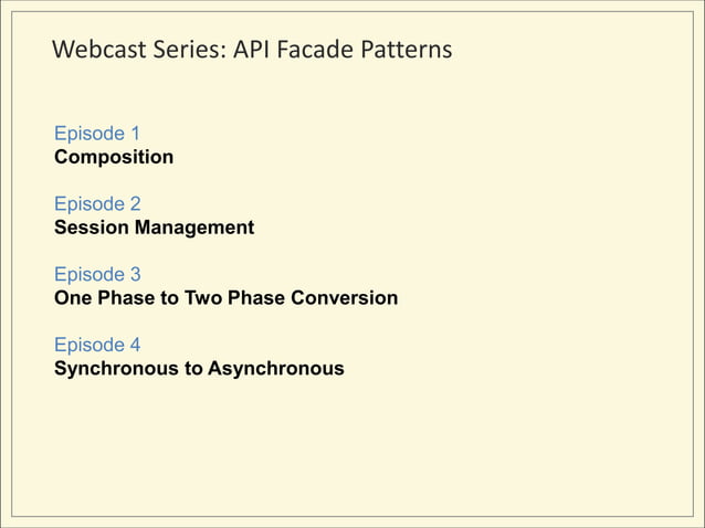 Essential API Facade Patterns: One Phase to Two Phase Conversion ...