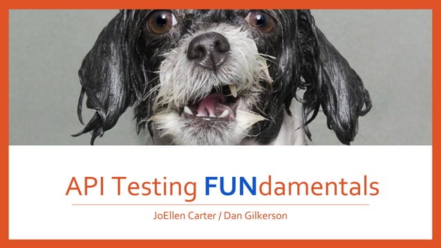 Agile Testing Days 2018 Usa Api Testing Fundamentals Ppt