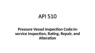 API 510 Pressure Vessel Inspection Code:In-service Inspection, Rating ...