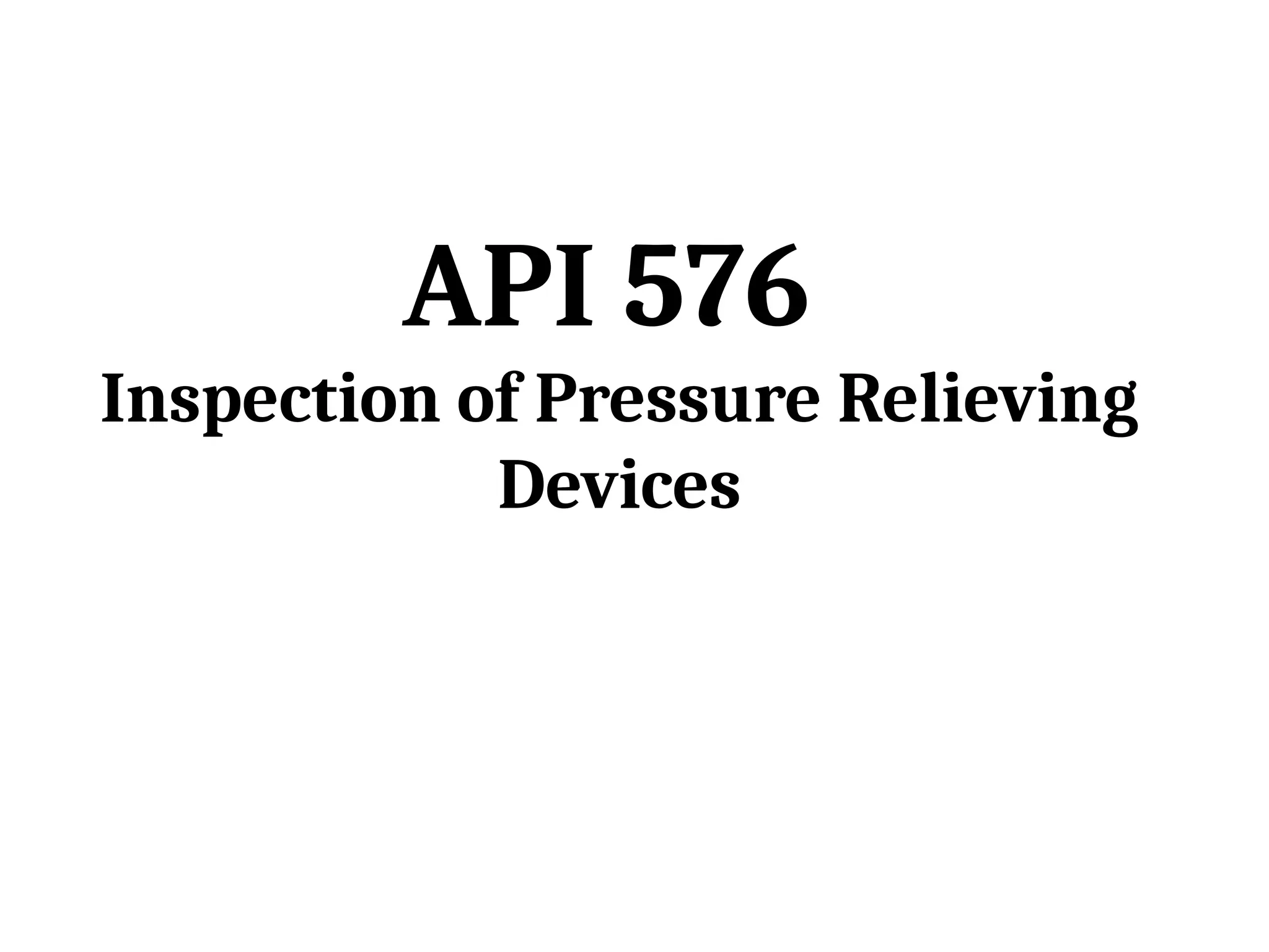 API 576 Inspection of Pressure Relieving Devices | PPTX