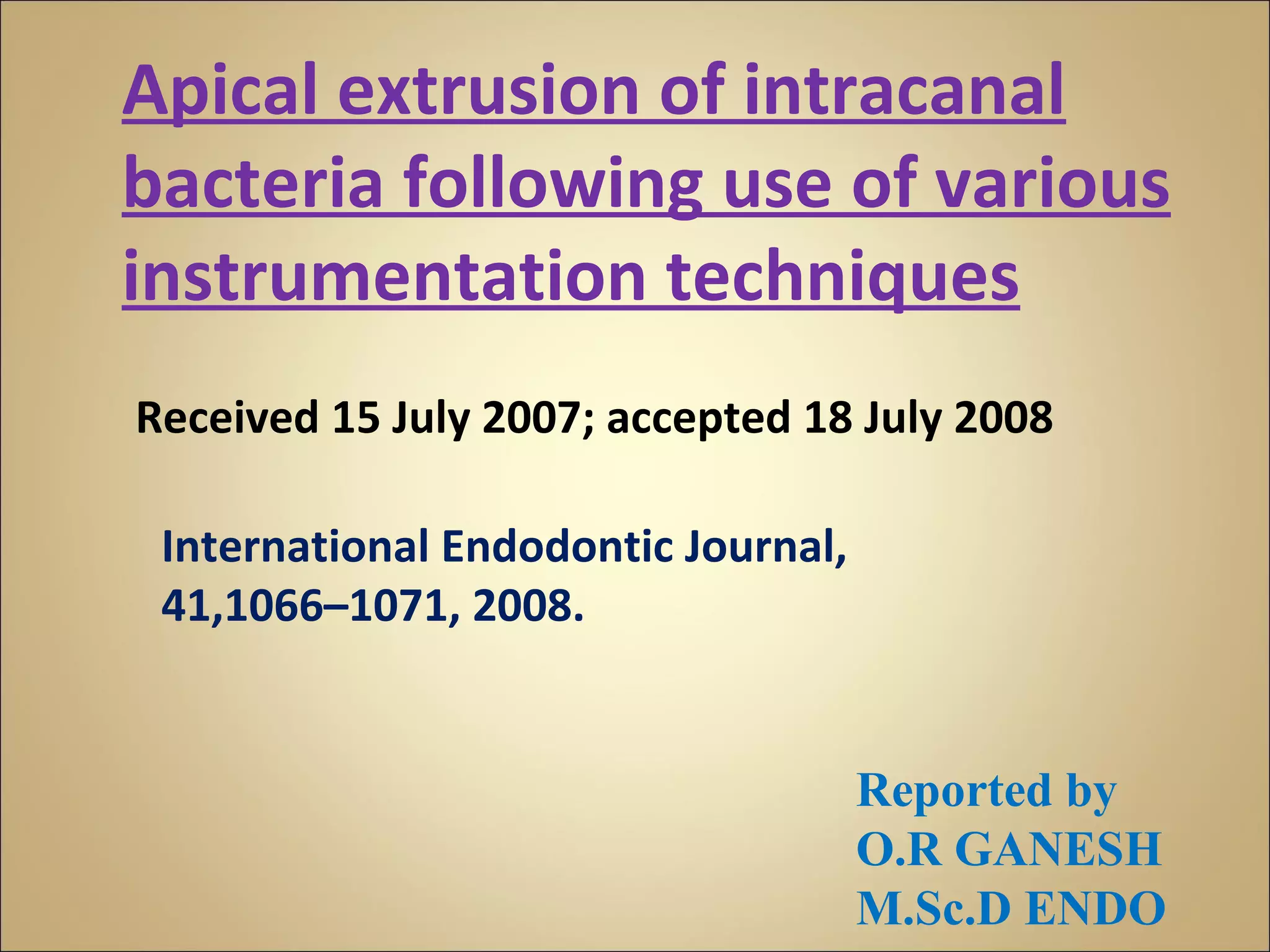 Apical extrusion of intracanal bacteria following use of various ...