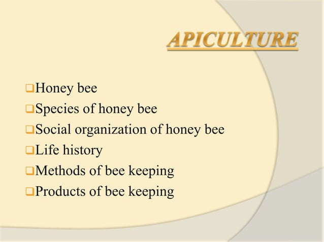 Apiculture: introduction, species types and different methods of ...