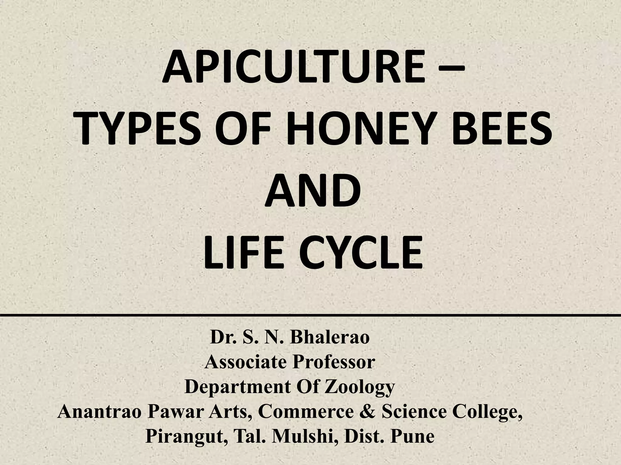 Apiculture types of honey bees and life cycle | PPTX