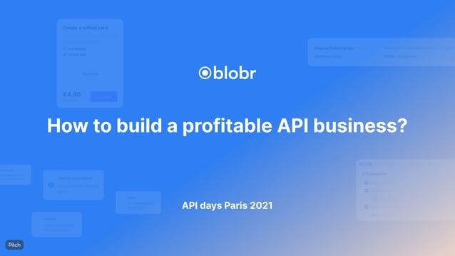 apidays LIVE Paris 2021 - How to create a profitable API business with direct monetization by ...